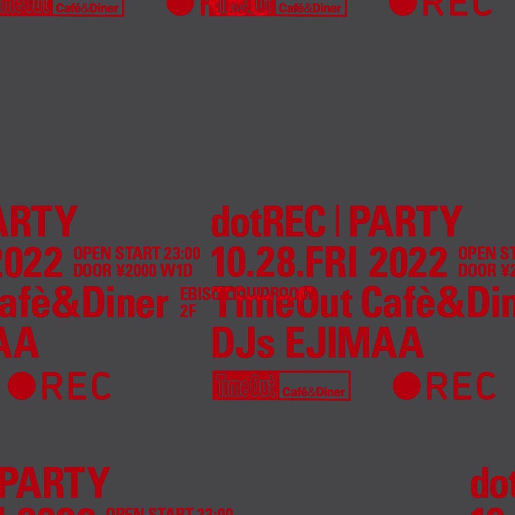 10/28 dotREC | PARTY / TimeOut Café & Diner